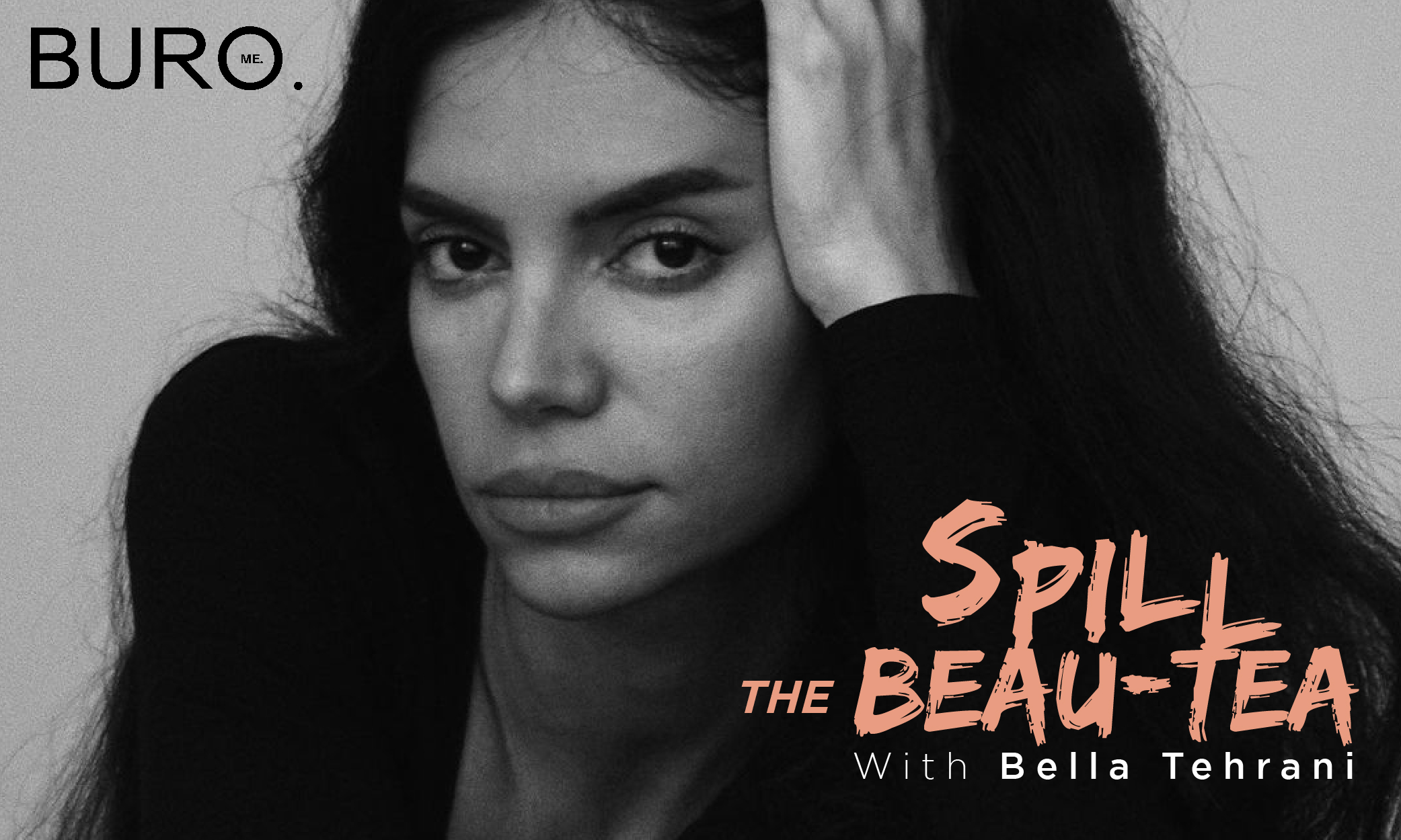 SPILL THE ‘BEAU-TEA’: BELLA TEHRANI’S ULTIMATE BEAUTY INSIDER GUIDE ...
